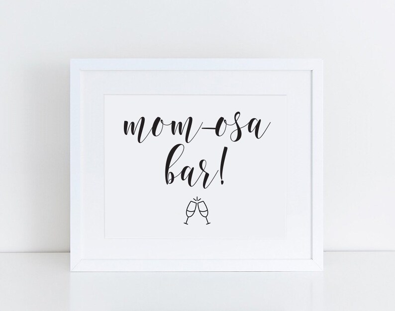 Momosa Bar Sign - 8x10 Mimosa Mom-osa Bar Sign Printable - Black - Baby ...