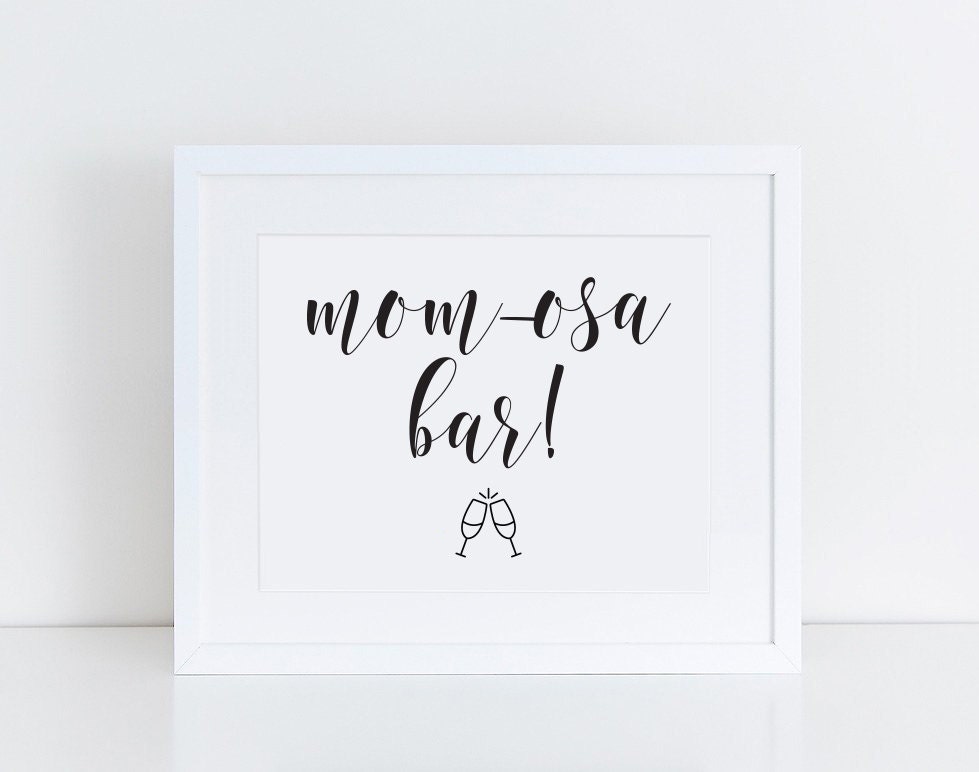 Momosa Bar Sign - 8x10 Mimosa Mom-osa Bar Sign Printable - Black - Baby ...