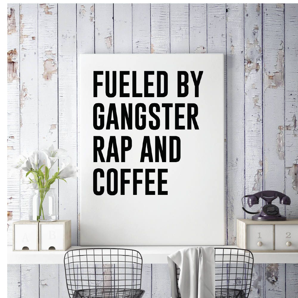Fueled by Coffee and Gangster Rap, Lyrics Quote, Art Digital Wall Print ...