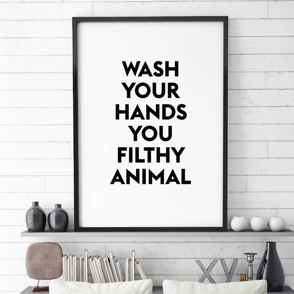 Wash Your Hands You Filthy Animal, Printable Art, Bathroom Printable ...