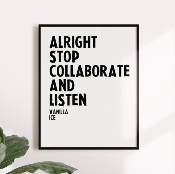 Alright Stop Collaborate and Listen Lyrics Quote Typography - Etsy