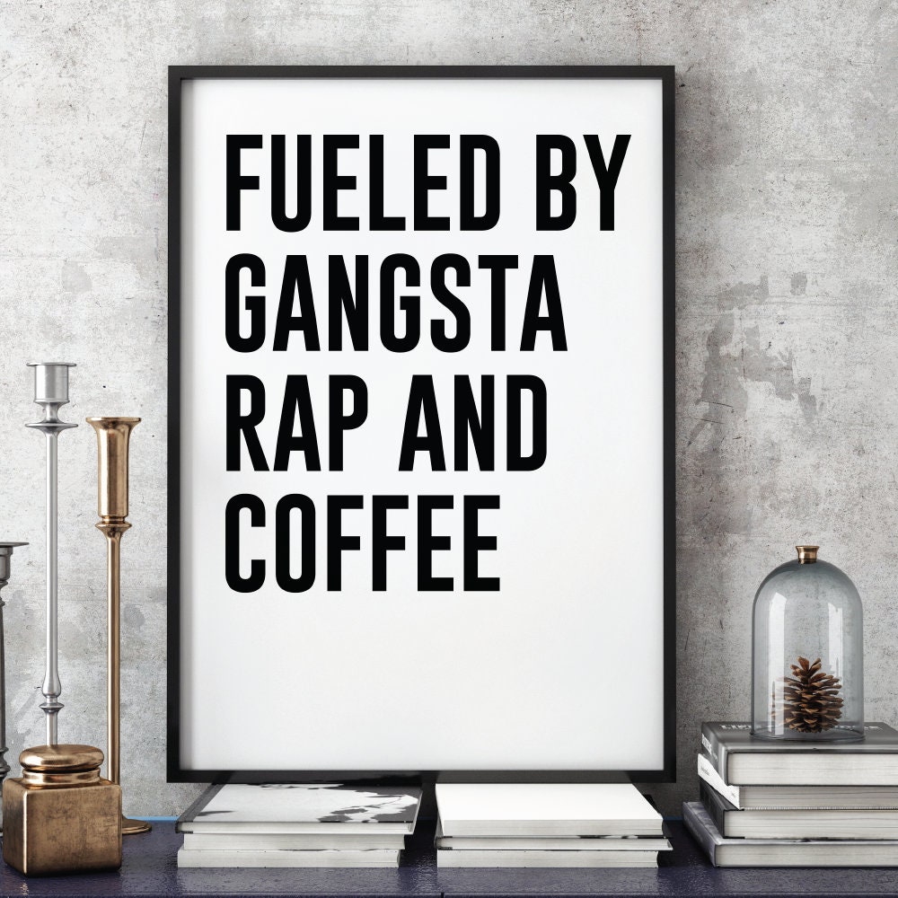 Fueled by Coffee and Gangster Rap, Lyrics Quote, Art Digital Wall Print ...
