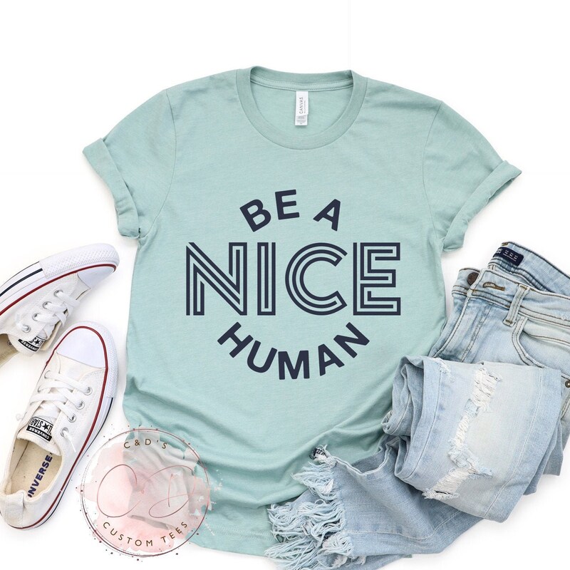 Be a Nice Human Shirt - Etsy