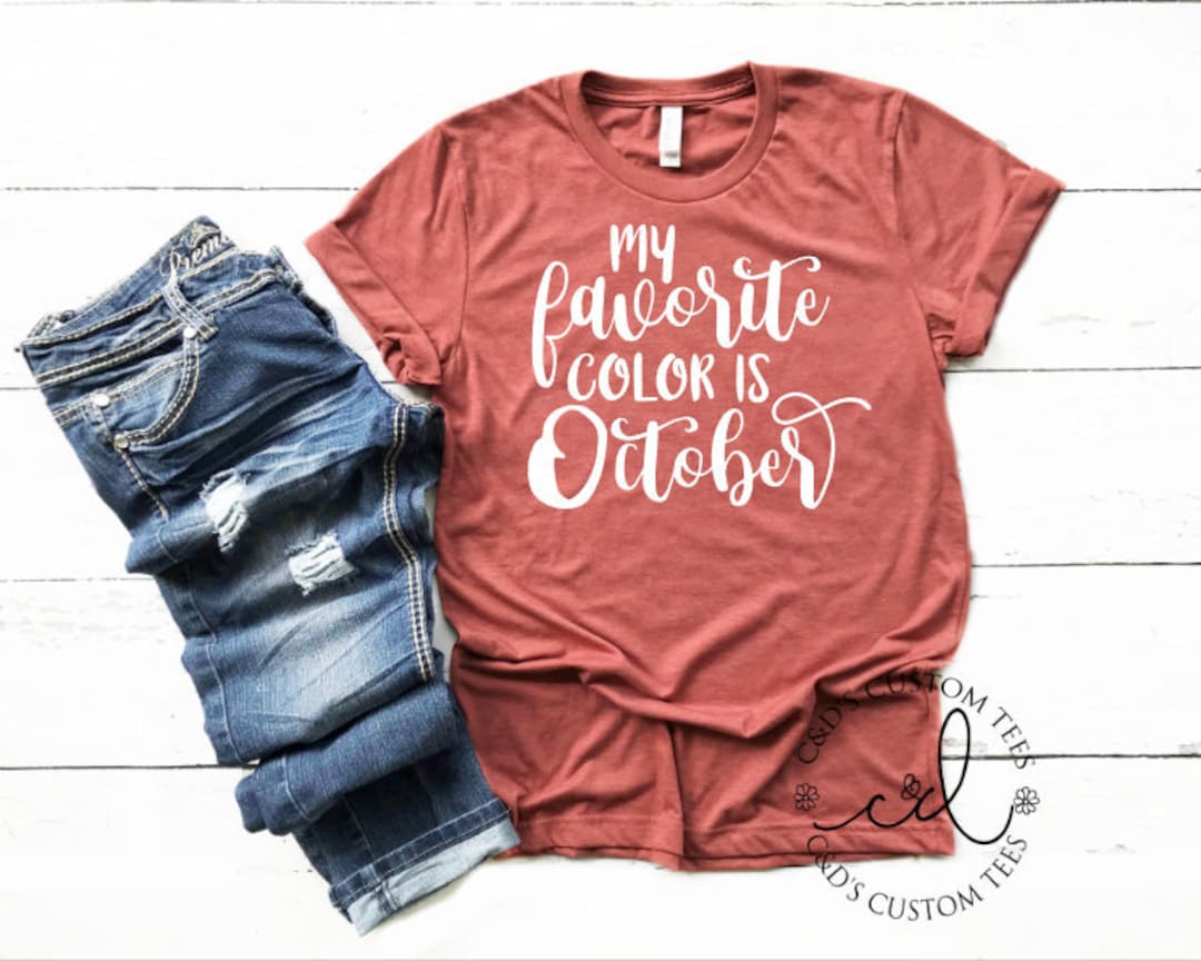 Women's Fall Tees - October is My Favorite Color Shirt - Fall Shirt ...