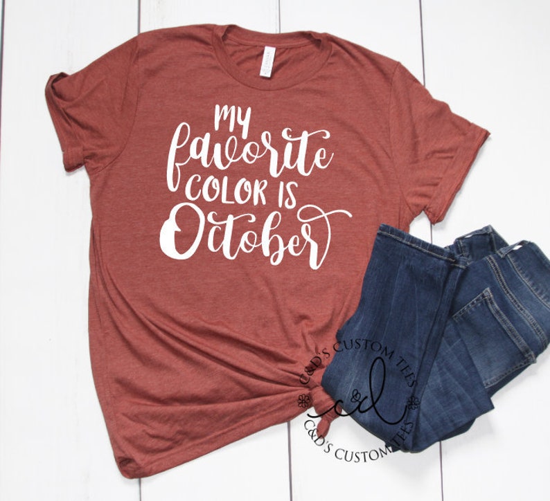 Women's Fall Tees October Is My Favorite Color Shirt | Etsy