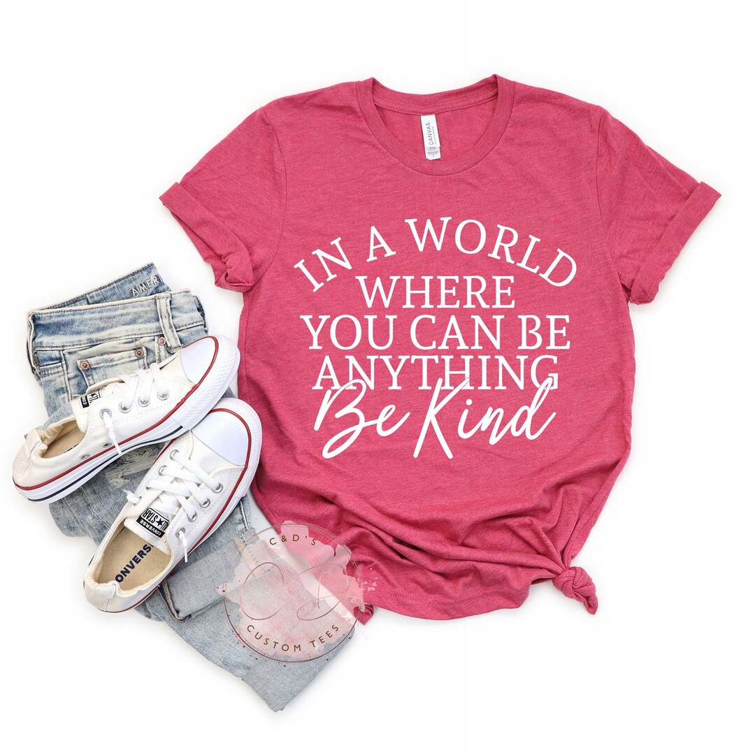 Be Kind Tees - Kindness Shirt - Be Kind Shirts - Spread Kindness - Be A ...