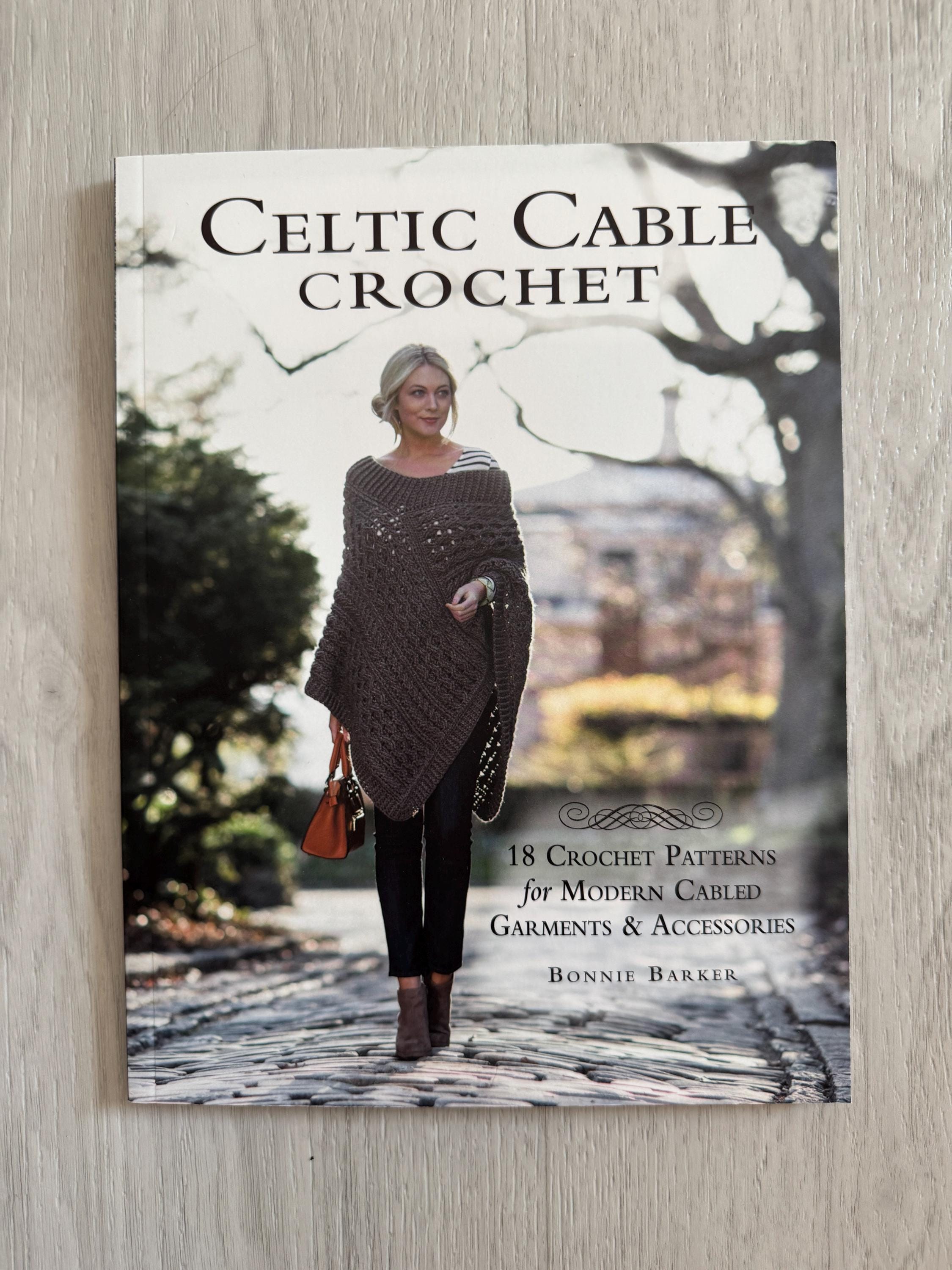 Celtic Cable Crochet: 18 Crochet Patterns for Modern Cabled Garments ...