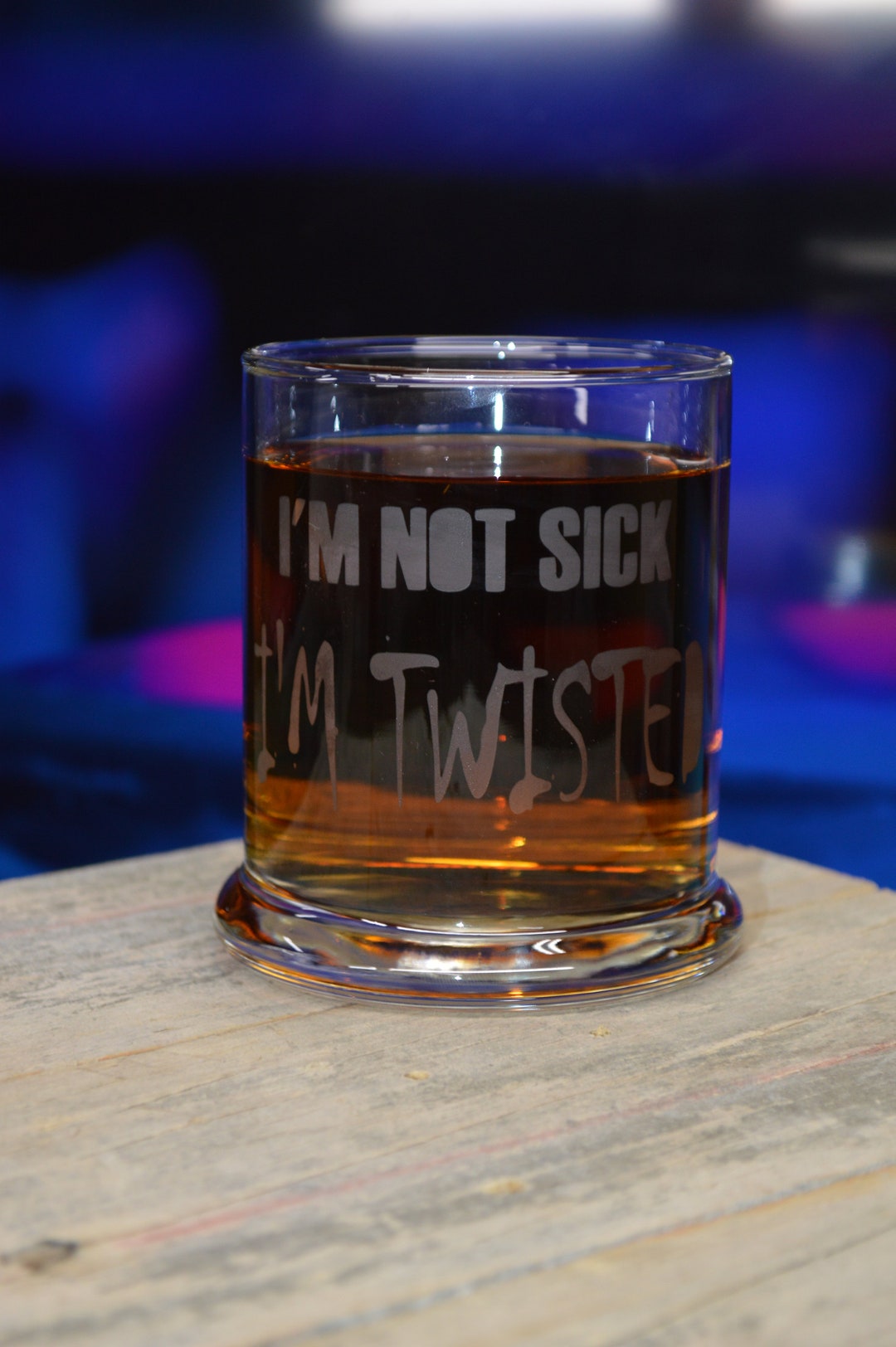 I'm Not Sick I'm Twisted Etched Whiskey Glass Popular Great Gifts - Etsy