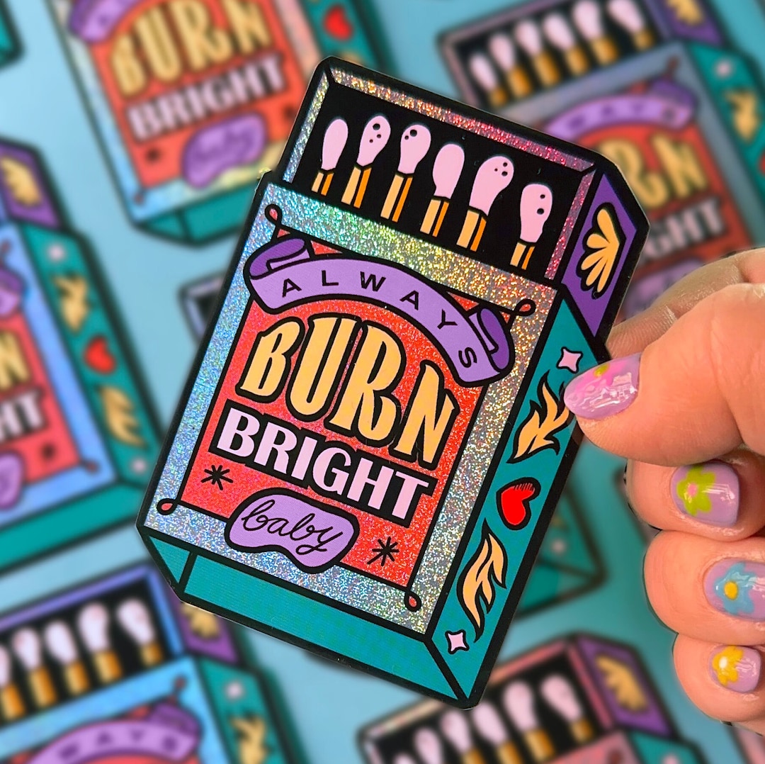 Holographic Glitter Burn Bright Matchbox Sticker - Mental Health Themed ...