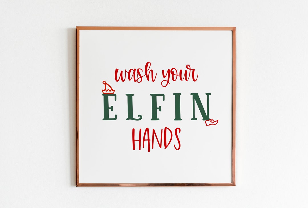 Christmas Bathroom Sign Wash Your Elfin' Hands Christmas Printable ...