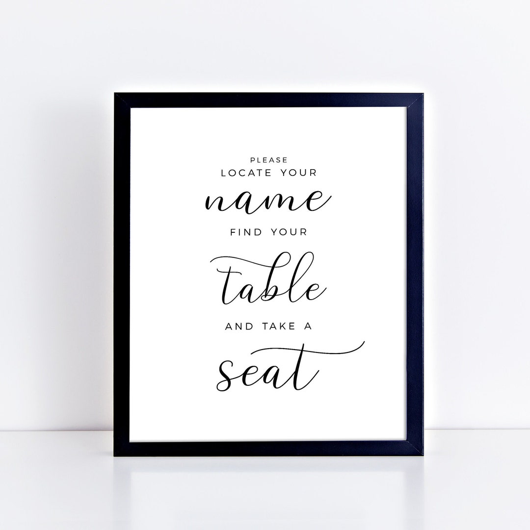 Please Locate Your Name Find Your Table and Take a Seat Printable ...