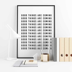 Printable Good Things Are Coming Repeated Poster, Inspirational Wall ...