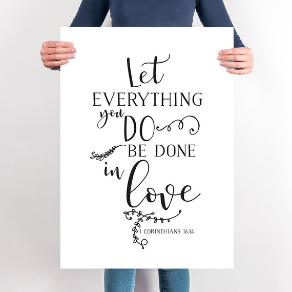 1 Corinthians 16:14 PRINTABLE Poster Let Everything You Do Be | Etsy