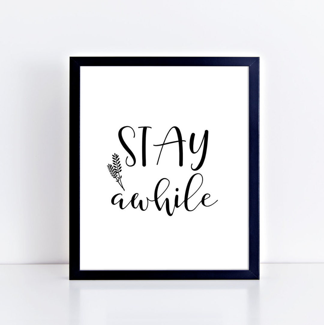 Stay Awhile PRINTABLE Poster Wall Art, Welcome Sign, Mudroom Decor ...