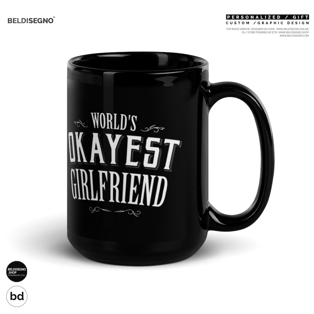 World's Okayest Girlfriend Coffee Mug, Girlfriend Mugs, Mug for Her ...