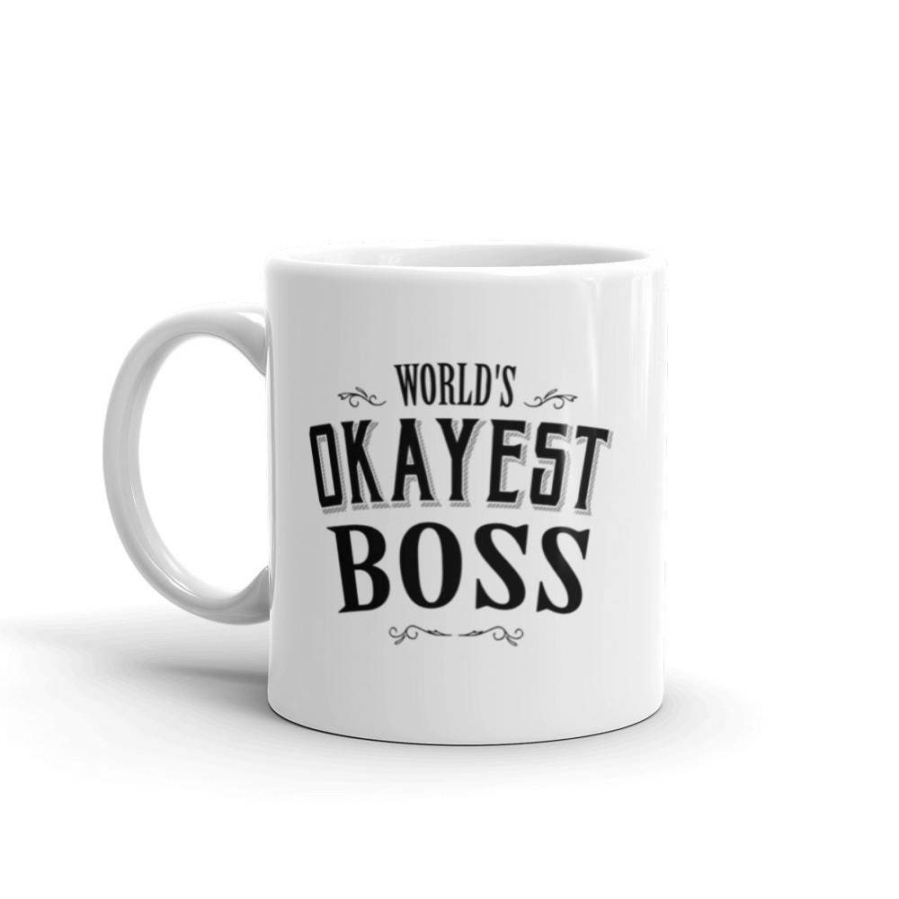 World's Okayest Boss Coffee Mug boss appreciation boss | Etsy