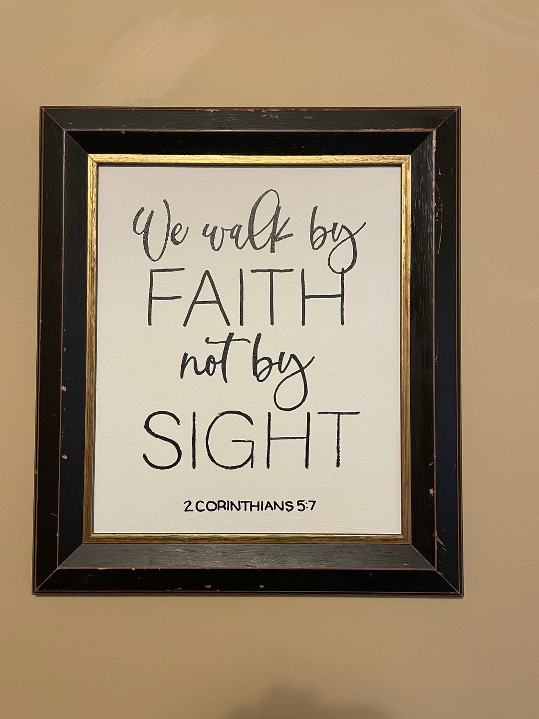 We Walk by Faith Not by Sight 2 Corinthians 5:7 One-of-a-kind Uplifting ...