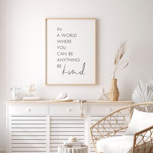 In a World Where You Can Be Anything Be Kind, Black and White Quote ...