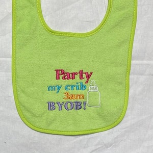Party My Crib 3am BYOB! Embroidered Bib - Etsy