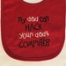 My Dad Can Hack Your Dad's Computer Custom Embroidered Bib - Etsy