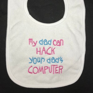 My Dad Can Hack Your Dad's Computer Custom Embroidered Bib - Etsy