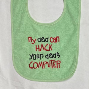 My Dad Can Hack Your Dad's Computer Custom Embroidered Bib - Etsy