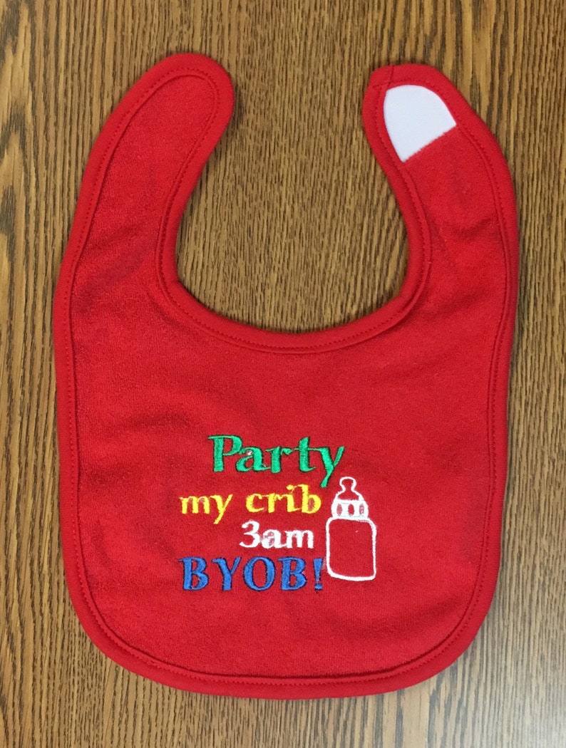 Party My Crib 3am BYOB! Embroidered Bib - Etsy