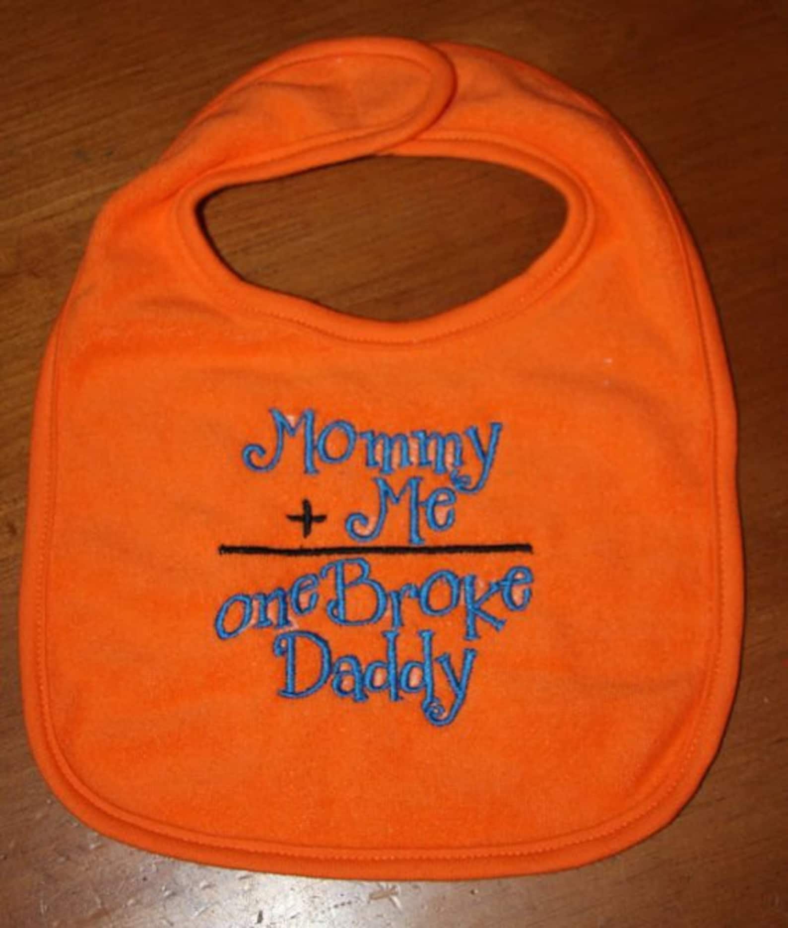 Mommy Me One Broke Daddy Embroidered Bib - Etsy