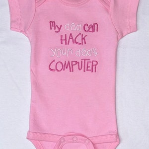 My Dad Can HACK Your Dad's COMPUTER Custom Embroidered Bodysuit - Etsy