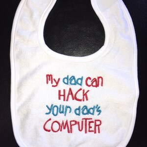 My Dad Can Hack Your Dad's Computer Custom Embroidered Bib - Etsy
