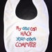 My Dad Can Hack Your Dad's Computer Custom Embroidered Bib - Etsy