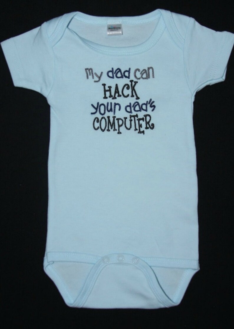 My Dad Can HACK Your Dad's COMPUTER Custom Embroidered Bodysuit - Etsy