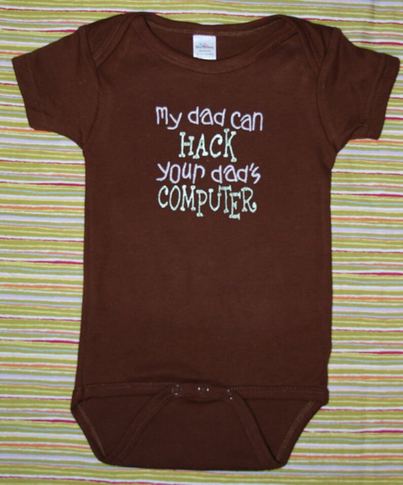 My Dad Can HACK Your Dad's COMPUTER Custom Embroidered Bodysuit - Etsy