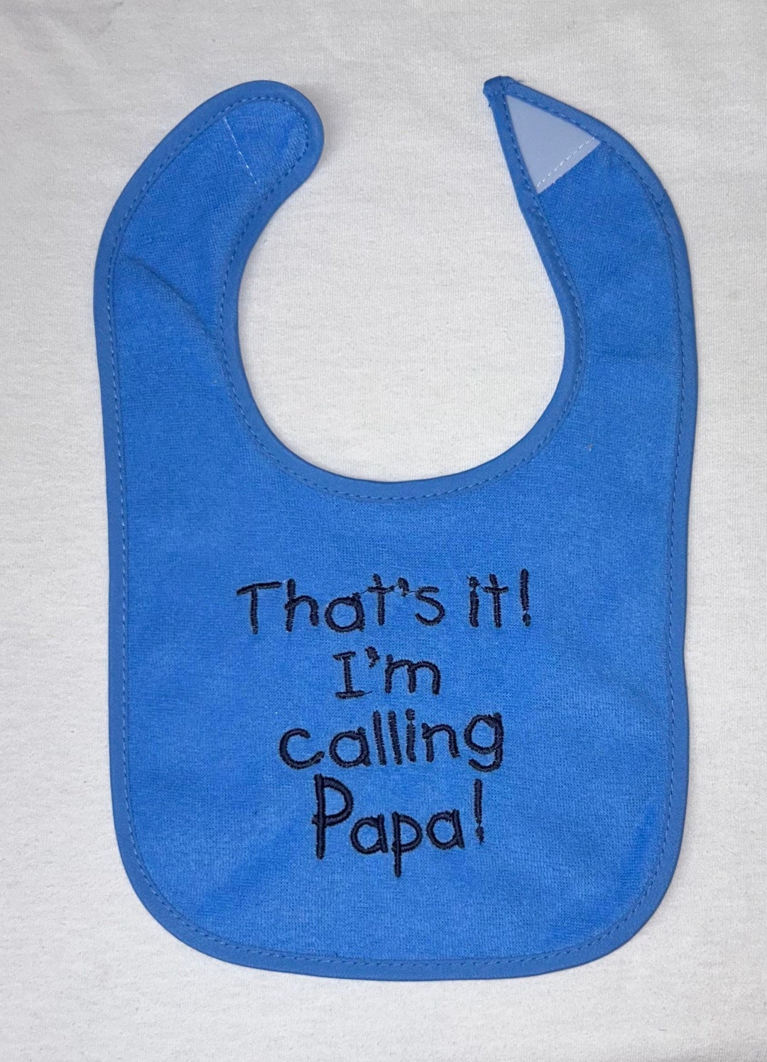 That's It! I'm Calling Papa Custom Embroidered Bib - Etsy