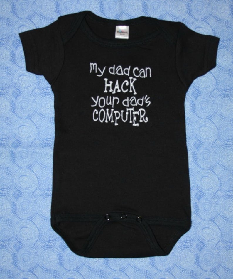 My Dad Can HACK Your Dad's COMPUTER Custom Embroidered Bodysuit - Etsy