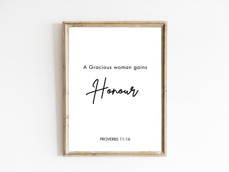 A Gracious Woman Gains Honor Proverbs 11:16 | Bible Verse Wall Art ...