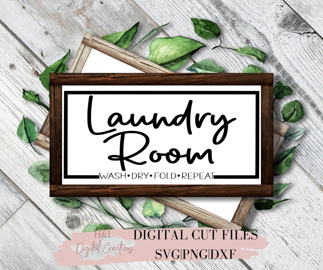 Laundry Room Svg, Laundry Svg, Wash, Dry, Fold, Repeat, Laundry Sign ...