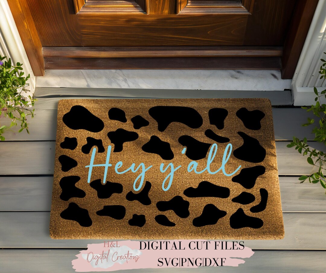 Hey Y'all Doormat Svg, Hello Svg, Hey Y'all Svg, Cow Print Svg, Welcome ...