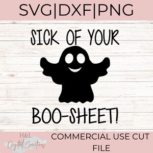Sick of Your Boo Sheet Svg, Ghost Svg, Halloween Svg, Boo Sheet Svg ...