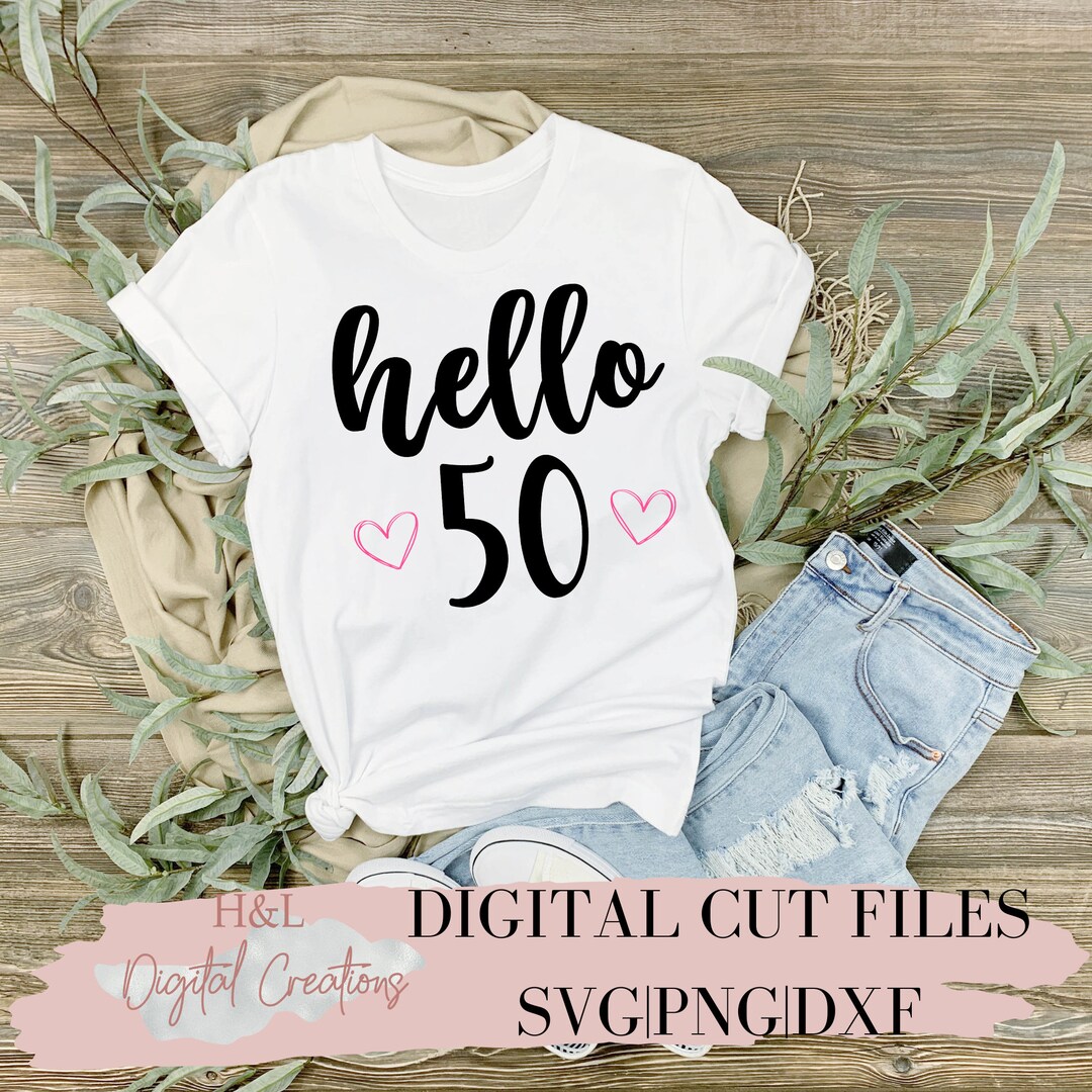 Hello Fifty Svg, Fifty Svg, Birthday Svg, 50th Birthday Svg, Fiftieth ...