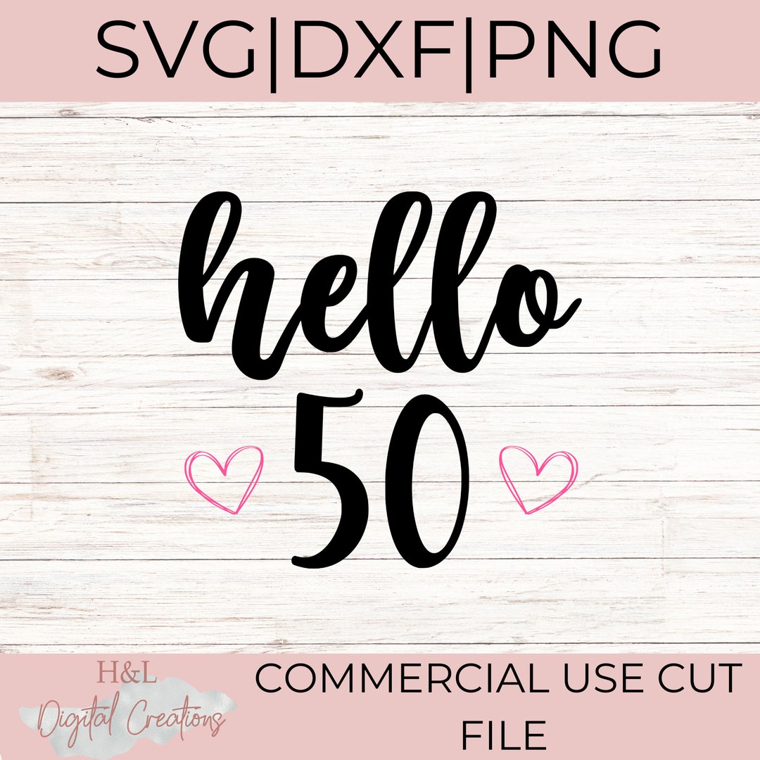 Hello Fifty Svg, Fifty Svg, Birthday Svg, 50th Birthday Svg, Fiftieth ...