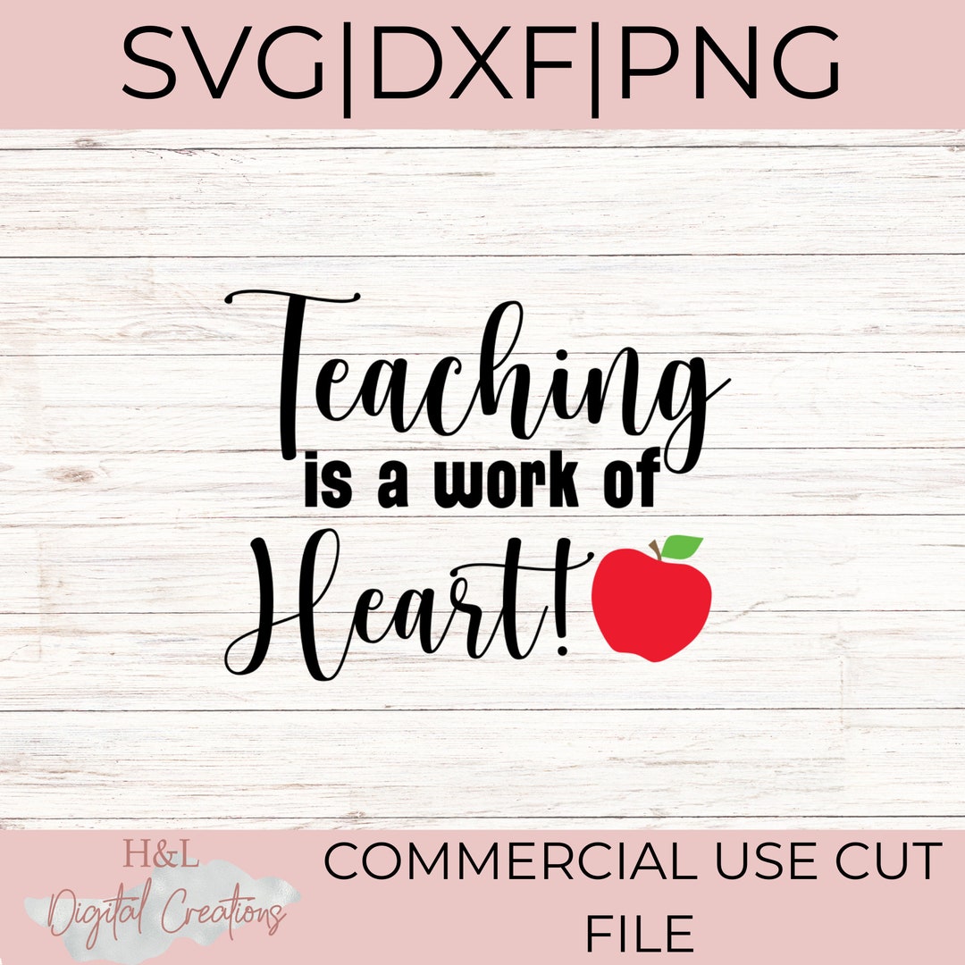 Teaching is a Work of Heart Svg, Teacher Appreciation, Teacher Gifts ...