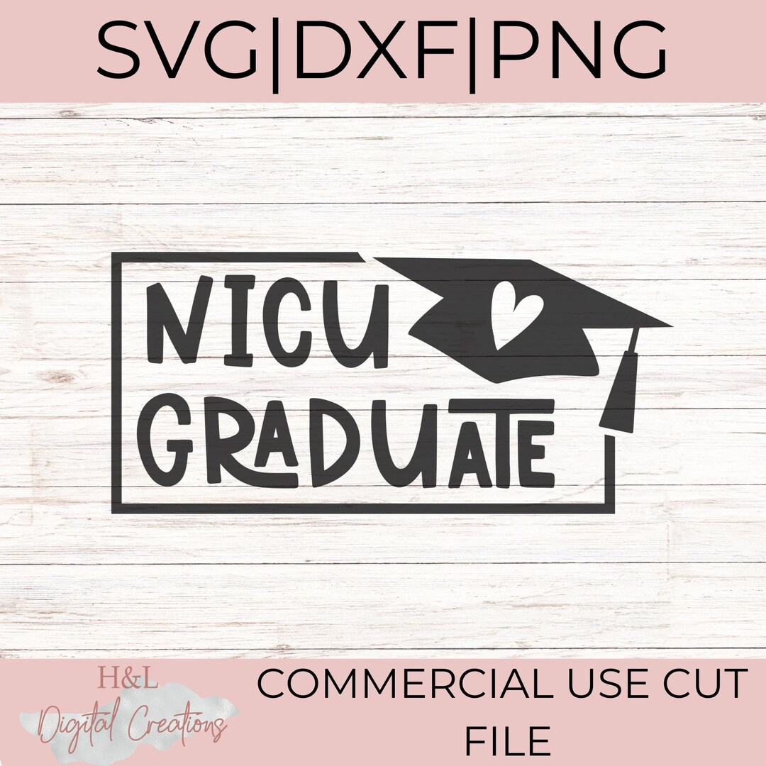 NICU Graduate Svg, NICU Svg, Preemie Svg, Newborn Svg, NICU Baby, Svg ...