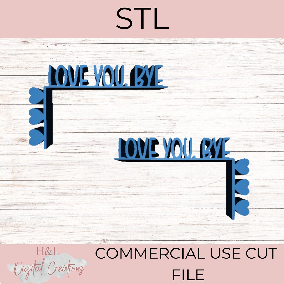 Love You Bye Stl, Door Topper, Door Corner Topper, STL Files for 3d ...
