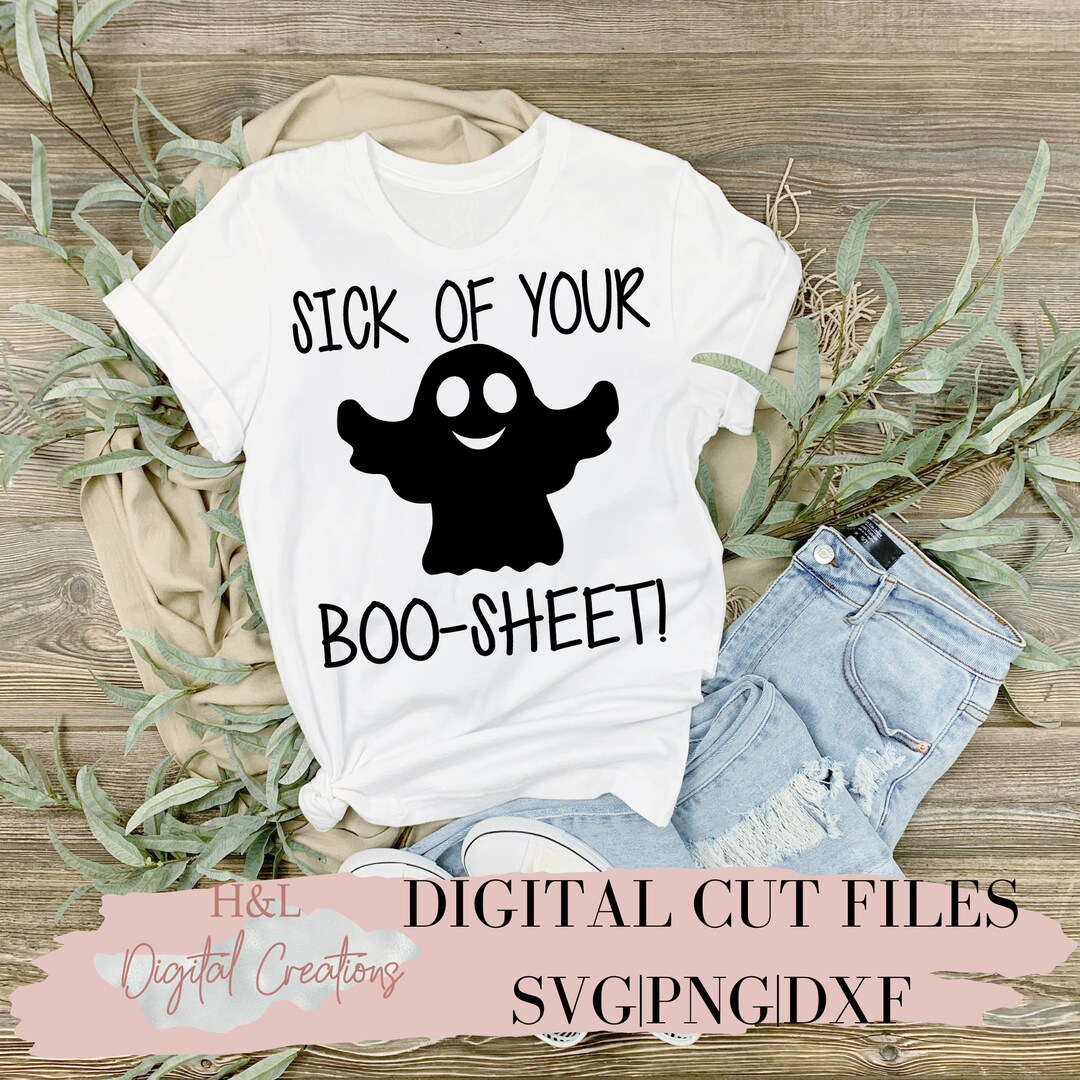 Sick of Your Boo Sheet Svg Ghost Svg Halloween Svg Boo - Etsy
