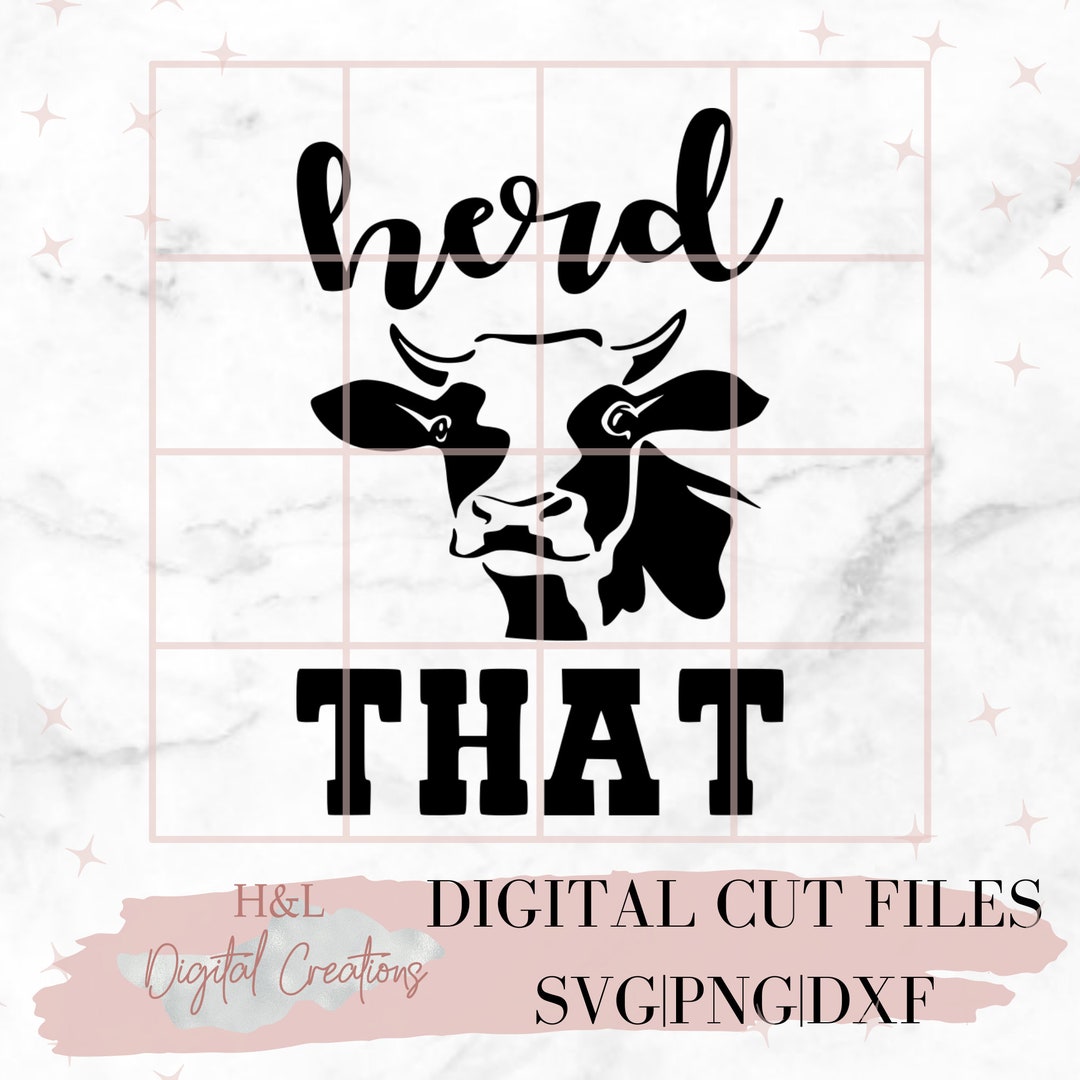Herd That Svg, Farm Life Svg, Cow Svg, Heifer Svg, Cow Cut File, Herd ...