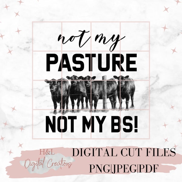 Not My Pasture Not My Bullshit Svg - Etsy