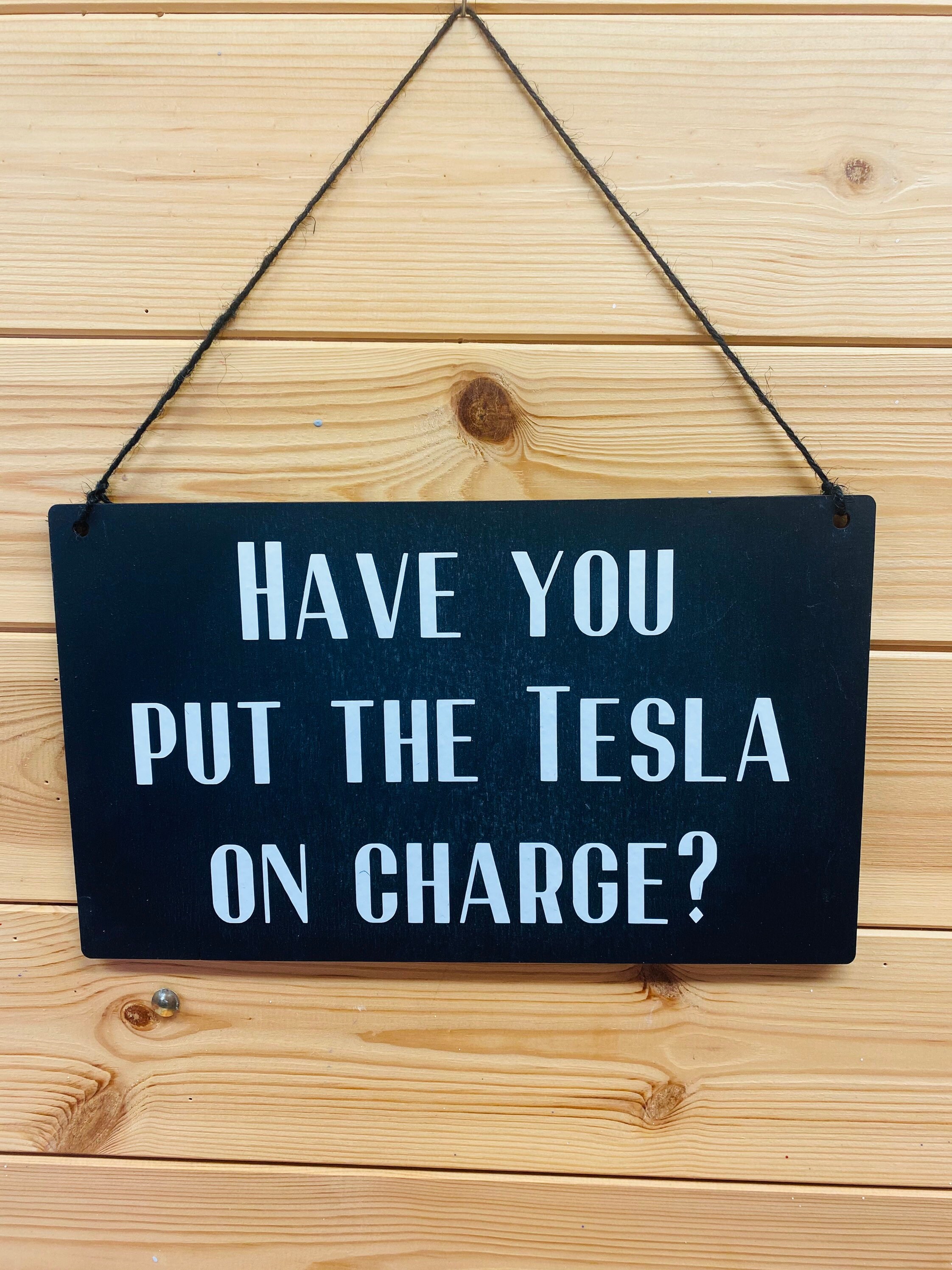 Have You Charged The Tesla Sign Tesla Charging Reminder | Etsy