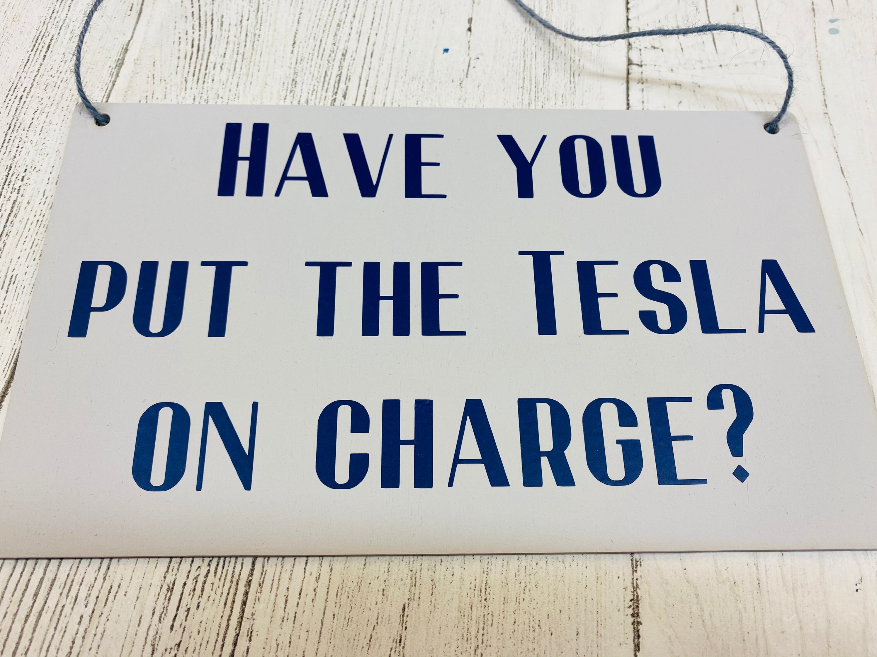Have You Charged The Tesla Sign Tesla Charging Reminder | Etsy