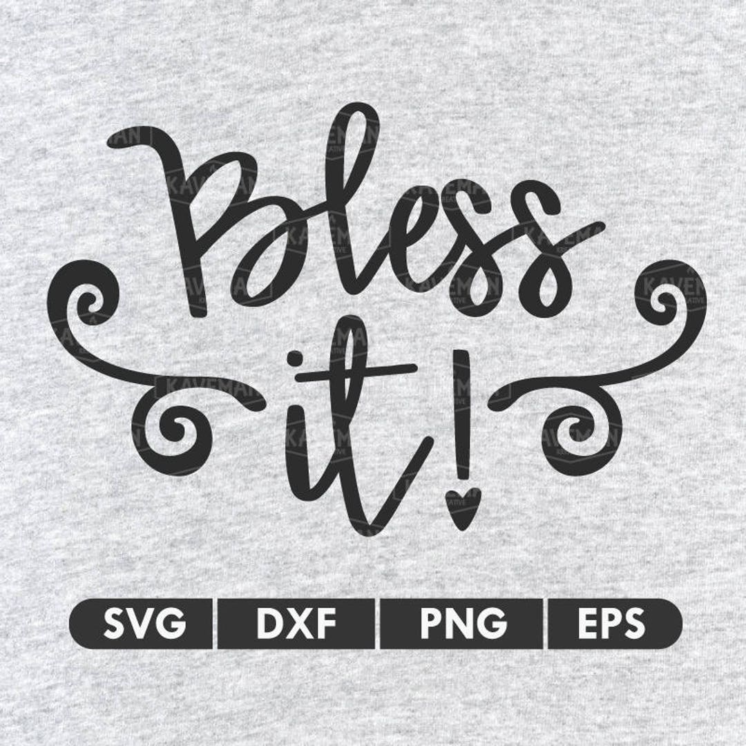 Bless It SVG DXF Silhouette Cameo Cricut Cut File - Etsy